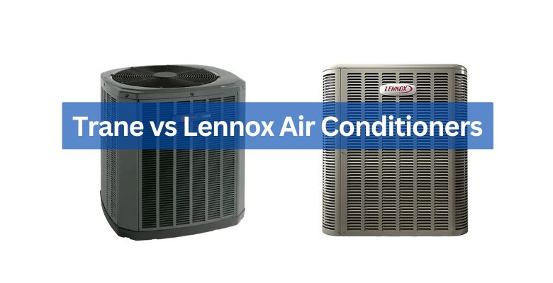 Trane vs Lennox Air Conditioner Comparison 2025 - PICKHVAC