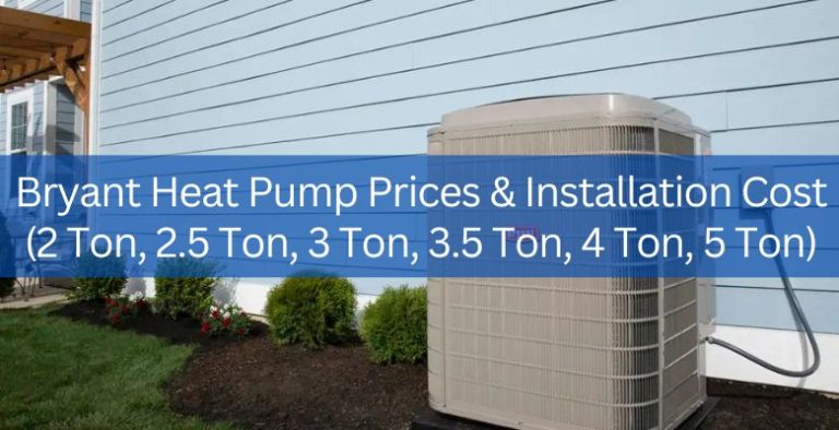 Bryant Heat Pump Prices & Installation Cost (2 Ton, 2.5 Ton, 3 Ton, 3.5 Ton, 4 Ton, 5 Ton ...
