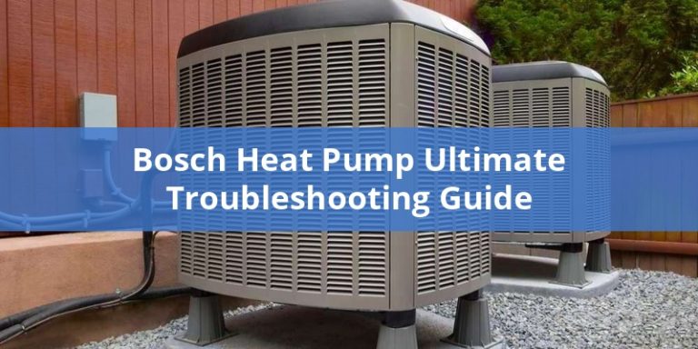 Bosch Heat Pump Ultimate Troubleshooting Guide: Solving Common Issues ...