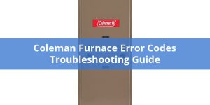 Coleman Furnace Error Codes Troubleshooting Guide - PICKHVAC