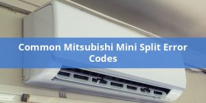 Common Mitsubishi Mini Split Error Codes - PICKHVAC