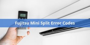 Fujitsu Mini Split Error Codes: A Comprehensive List - PICKHVAC