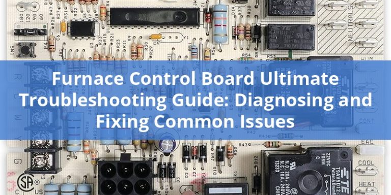 Furnace Control Board Ultimate Troubleshooting Guide: Diagnosing and Fixing Common Issues - PICKHVAC