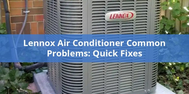 Lennox Air Conditioner Common Problems 2026 - PICKHVAC