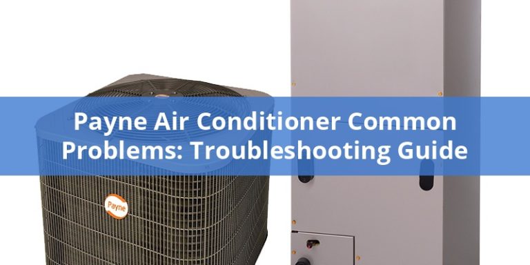 Payne Air Conditioner Common Problems: Troubleshooting Guide for ...