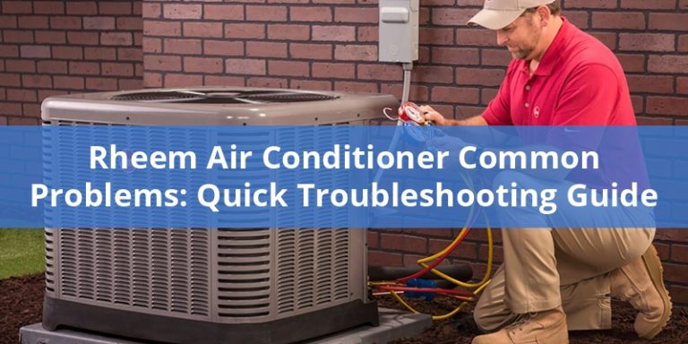 Rheem Air Conditioner Common Problems: Quick Troubleshooting Guide - PICKHVAC