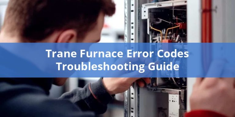 Trane Furnace Error Codes Troubleshooting Guide 2025 - PICKHVAC